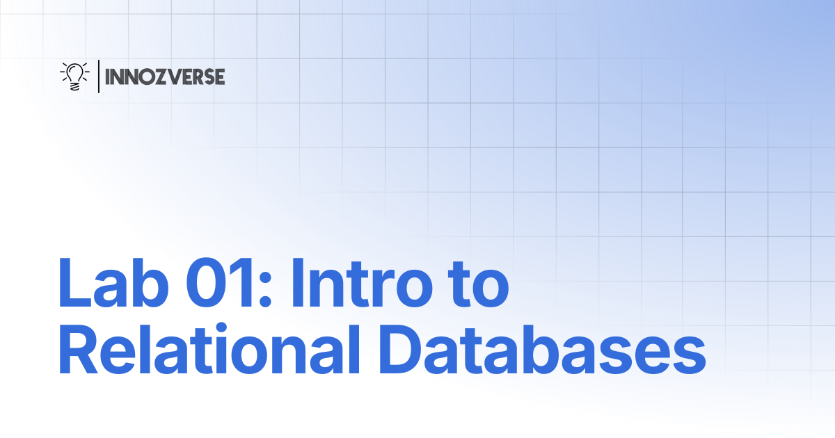Lab 01: Intro to Relational Databases | Database | Innozverse ...